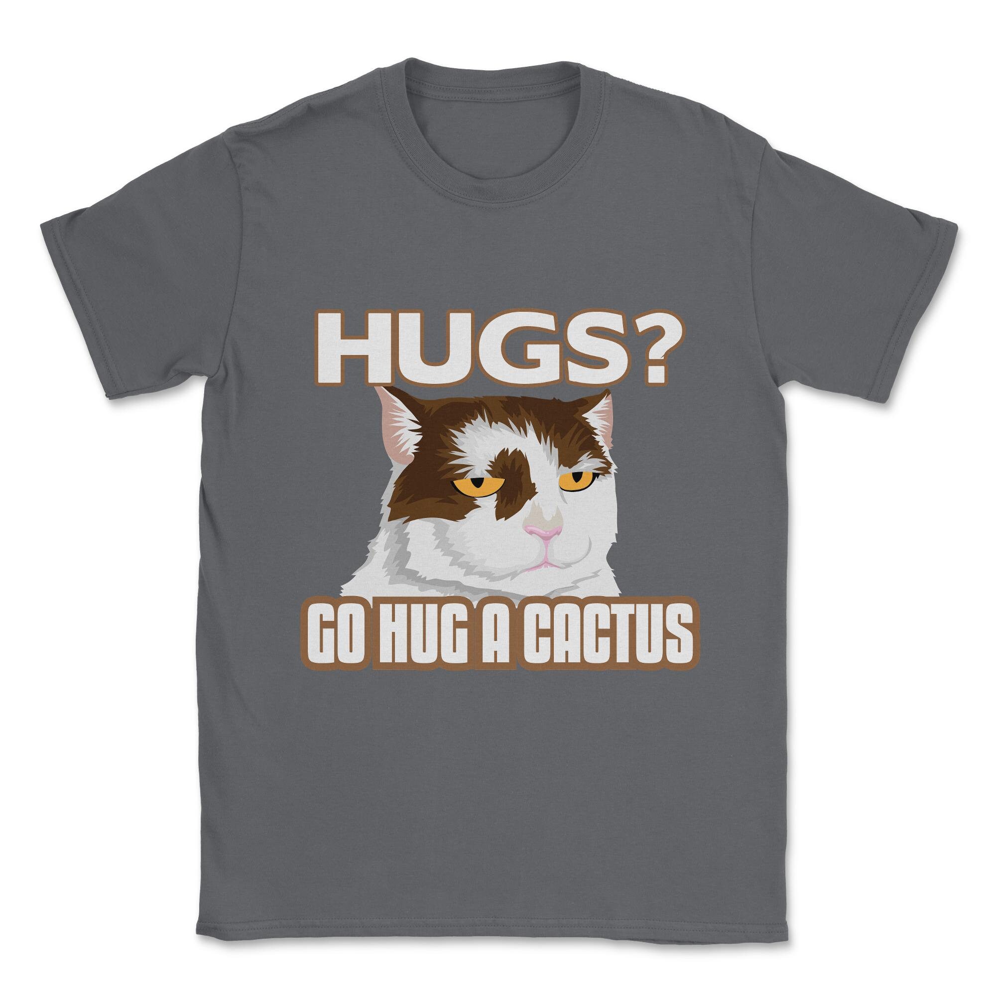Funny Hugs Go Hug A Cactus Sarcastic Cat Lover Kitty Humor - Etsy