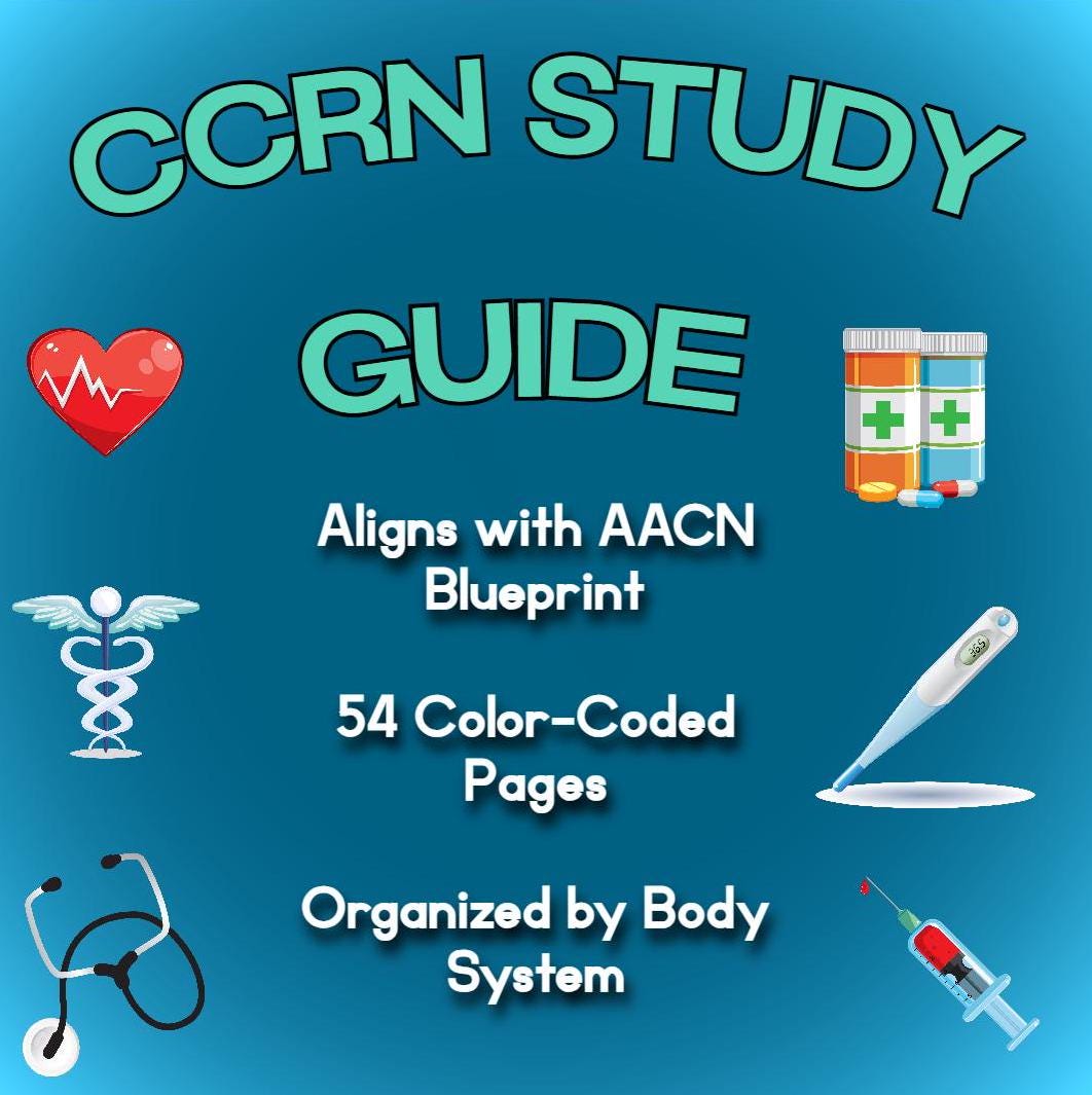 CCRN Study Guide / CCRN Exam Review - AACN Blueprint Aligned & Organized by Body System - 54 ...