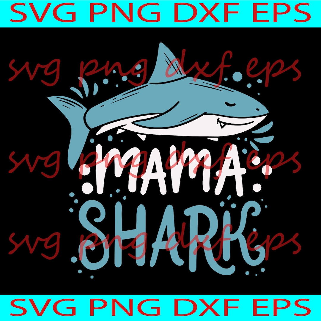 Mama Shark Svg, Mama Svg, Shark Mom Svg, Mother's Day Svg Cricut File ...