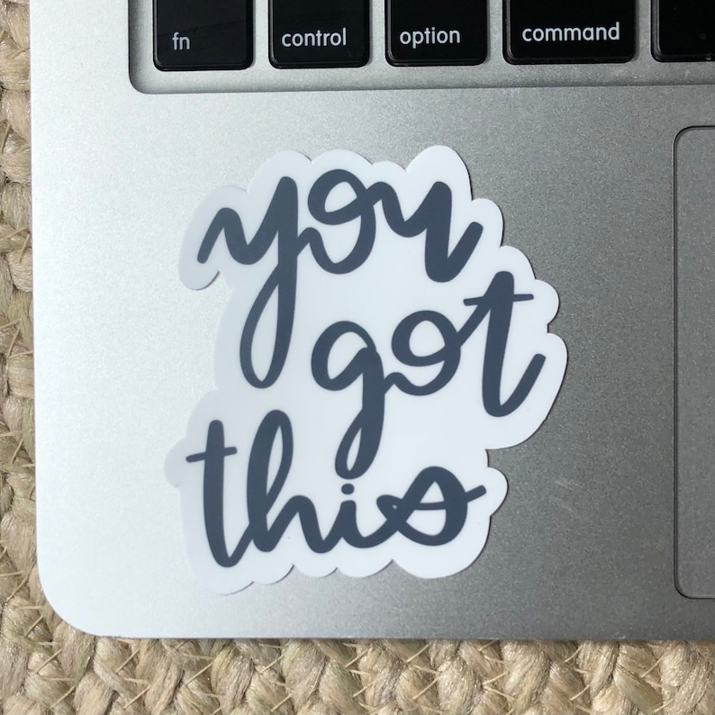 You Got This Sticker Die-cut Sticker | Etsy