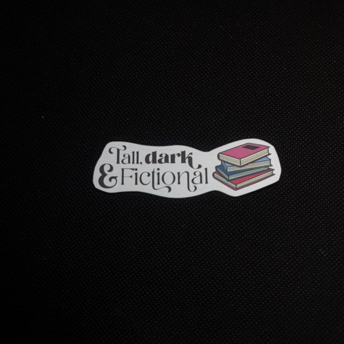 Tall Dark & Fictional Sticker - Etsy