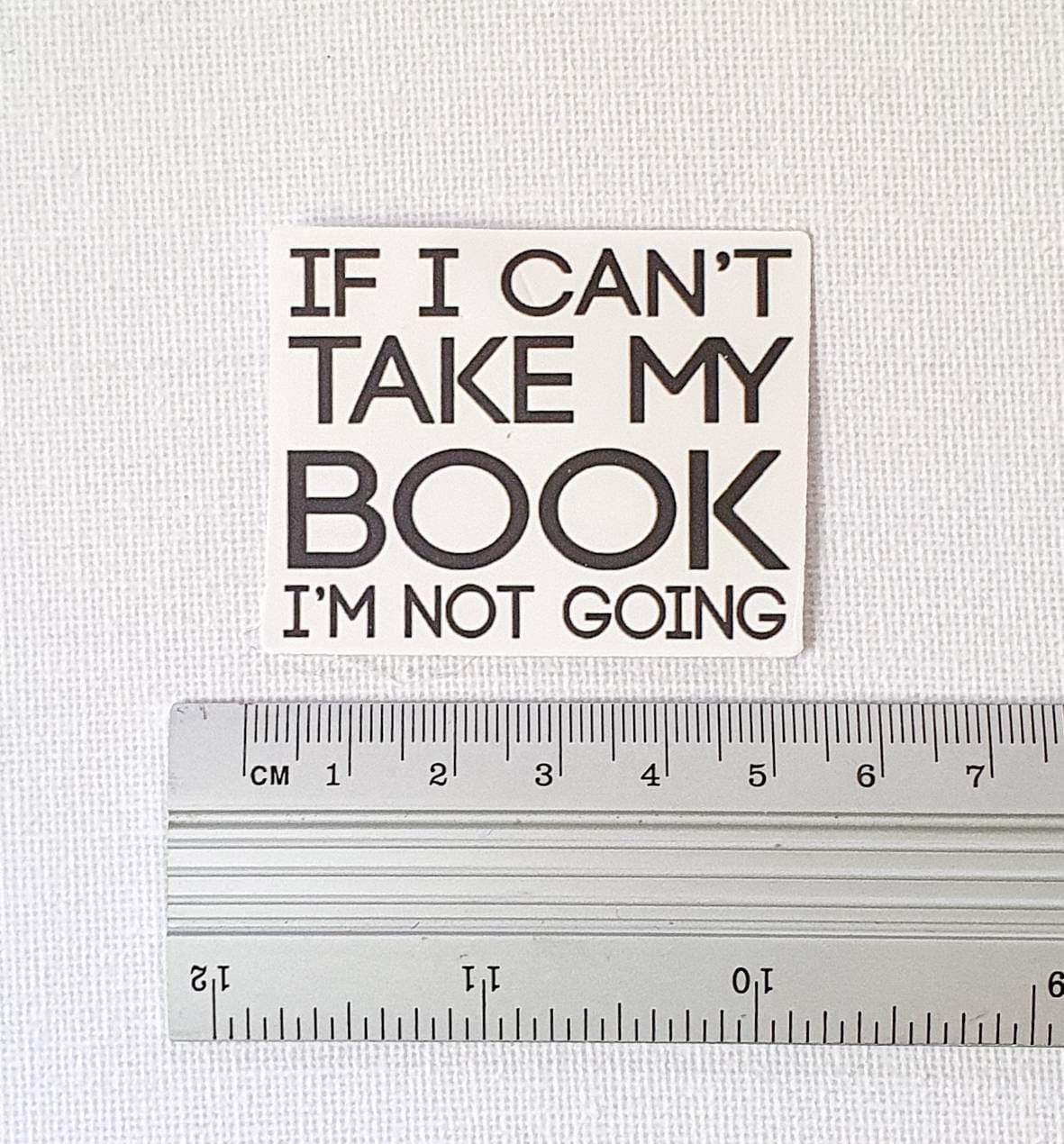 If I Can't Take My Book I'm Not Going Sticker - Etsy.de