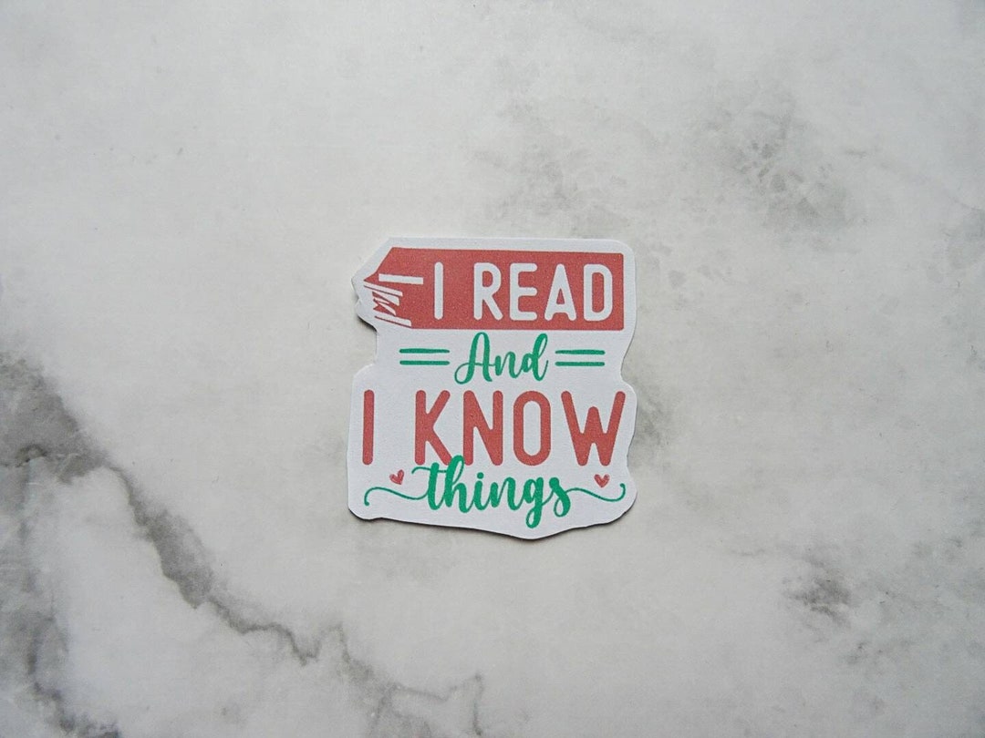 I Read and I Know Things Sticker - Etsy