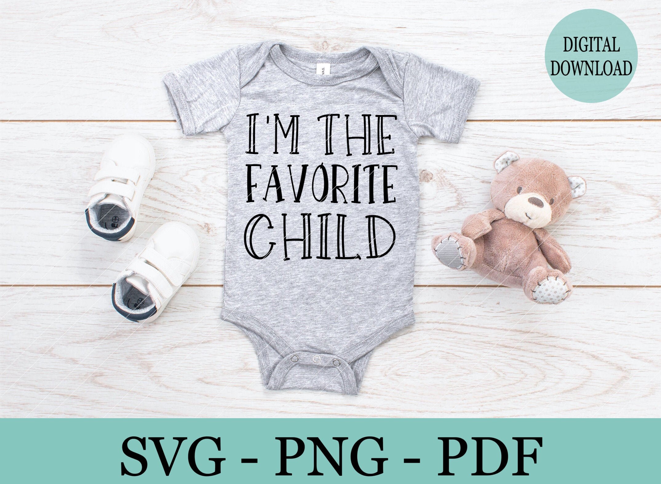 I'm the Favorite Child SVG, Silhouette Cameo Cricut Cut File SVG, Baby ...