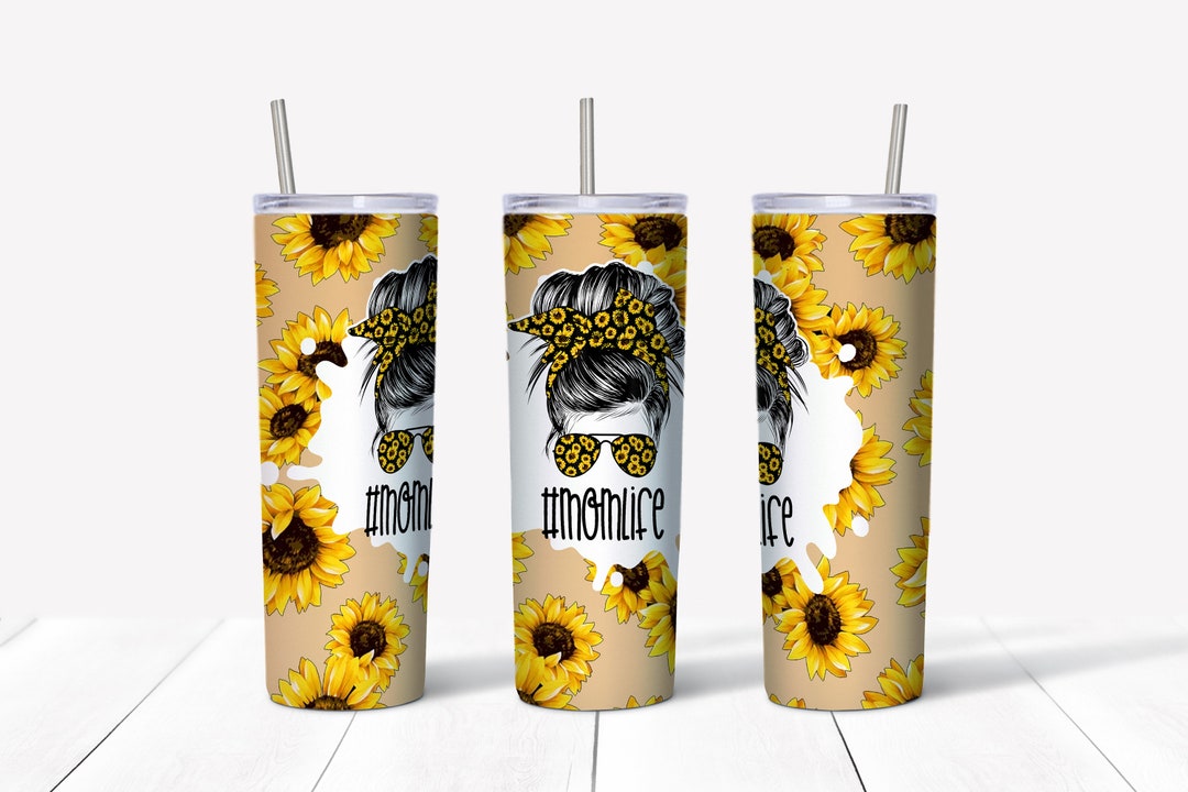 20 Oz Skinny Tumbler Mom Life Sunflower Splash Messy Bun Mama Digital