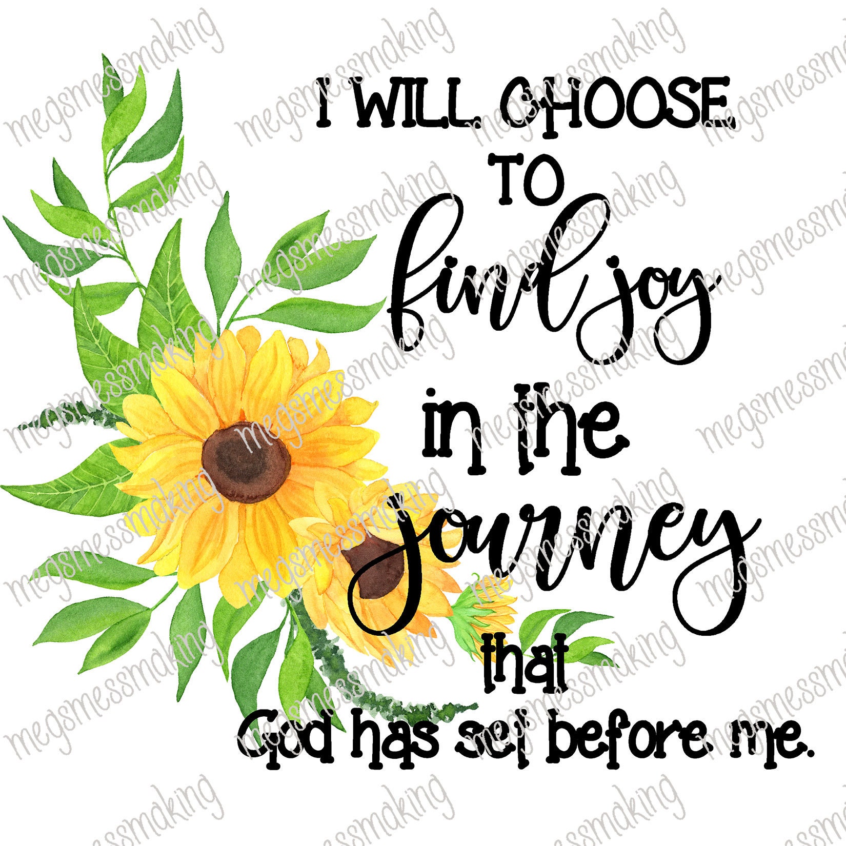 I Will Choose to Find Joy in the Journey That God Has Set Before Me ... I Will Choose to Find Joy in the Journey That God Has Set Before Me ...