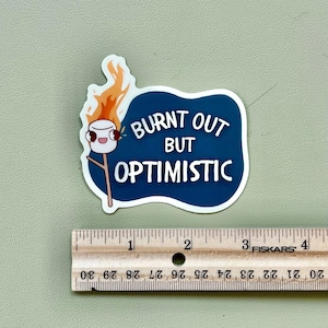 Burnt Out but Optimistic Sticker, Millenial Anxiety Laptop Decal ...