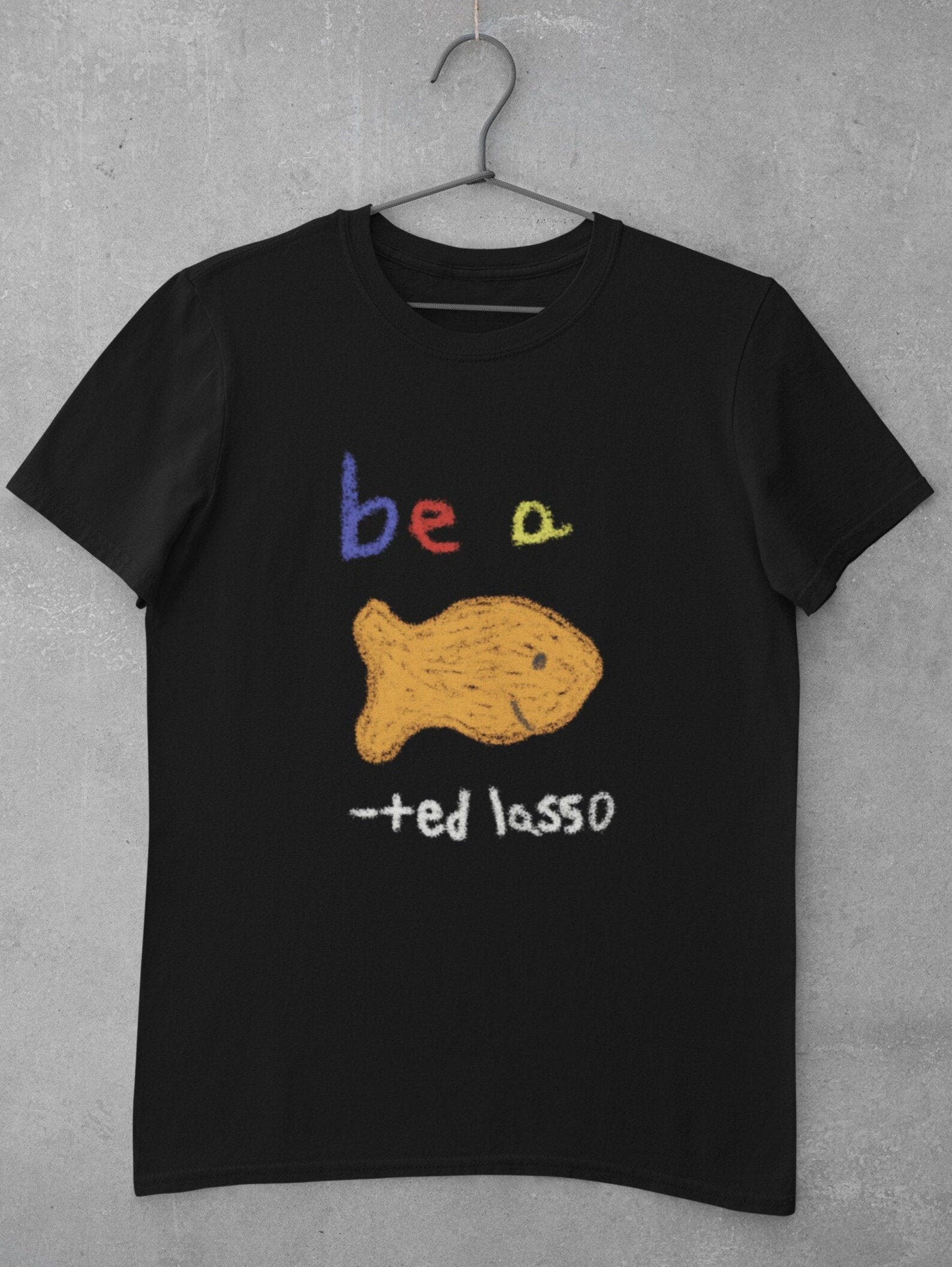 Ted Lasso T Shirt Be a Gold Fish Ted Lasso Ted Lasso Art | Etsy