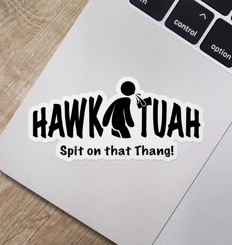 HAWK TUAH Sticker / Funny Meme Decal High Quality, Water Proof Sticker ...