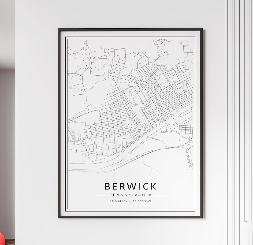 Berwick Pennsylvania Street Map Print | Acrylic Glass Berwick City Map ...