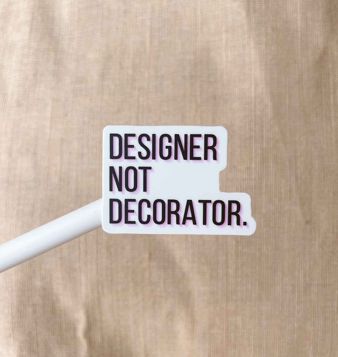 Designer Not Decorator Pink Vinyl Sticker | Interior Designer | Die-cut ...