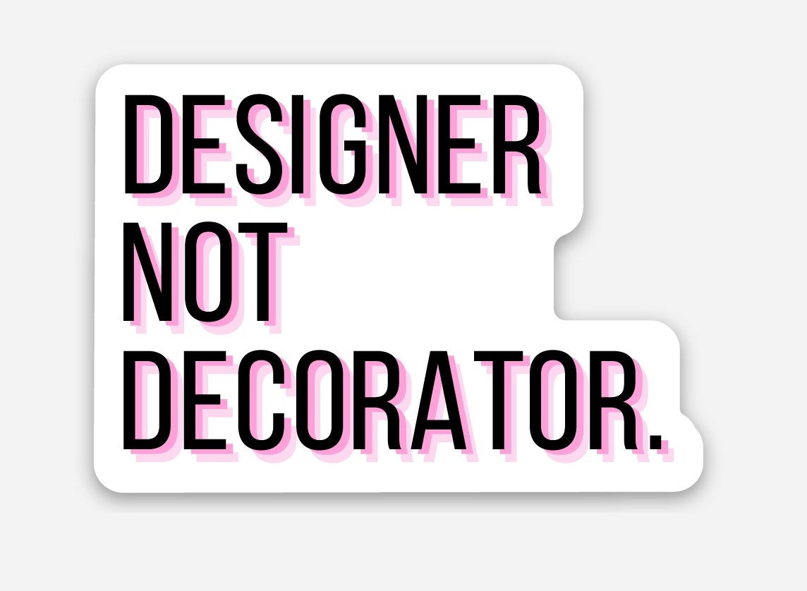 Designer Not Decorator Pink Vinyl Sticker Interior Designer Die-cut ...