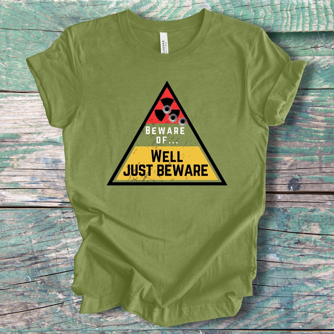 Caution Sign Beware Of, Warning Tshirt - Etsy
