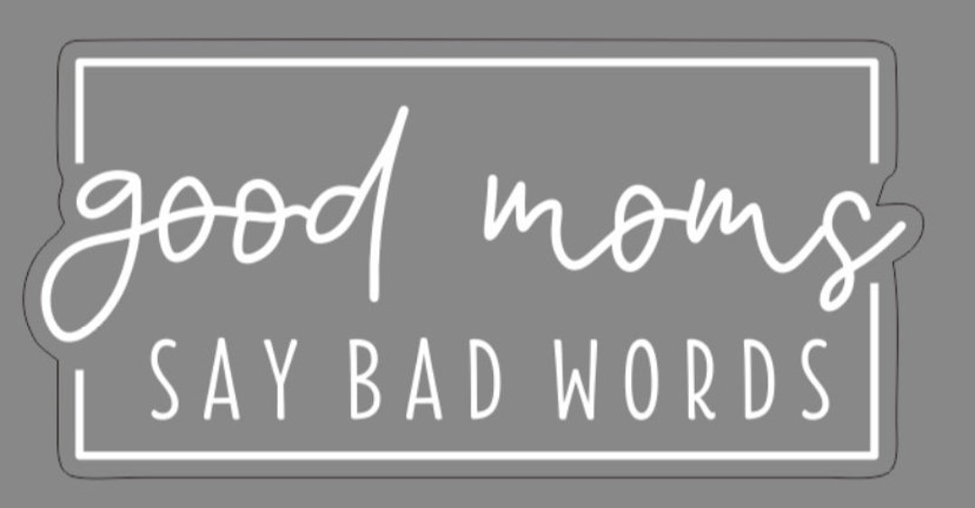 Good Moms Say Bad Words Car Decal Sticker, Humorous Decals Statement ...