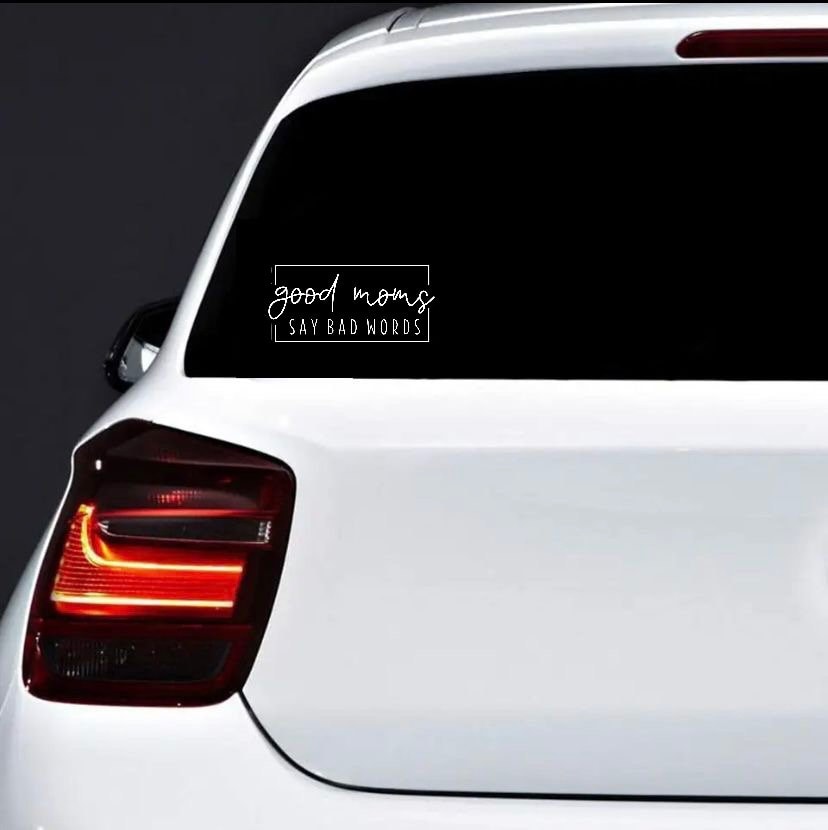Good Moms Say Bad Words Car Decal Sticker, Humorous Decals Statement ...