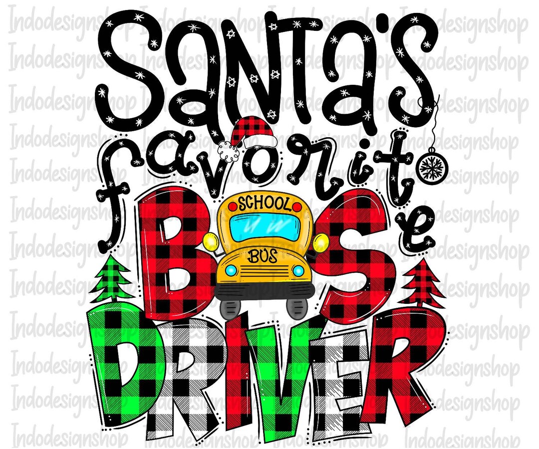 Santa's Favorite Bus Driver Png File for Sublimation and Digital ...