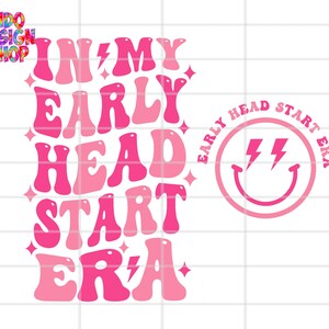 In My Early Head Start Era Svg Png, Early Head Start Svg, Head Start ...