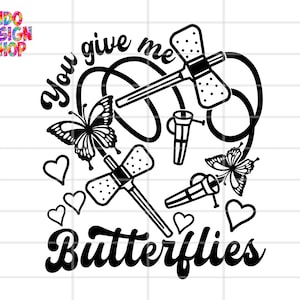 You Give Me Butterflies Svg, Phlebotomy Svg Png, Phlebotomist Tech Svg ...