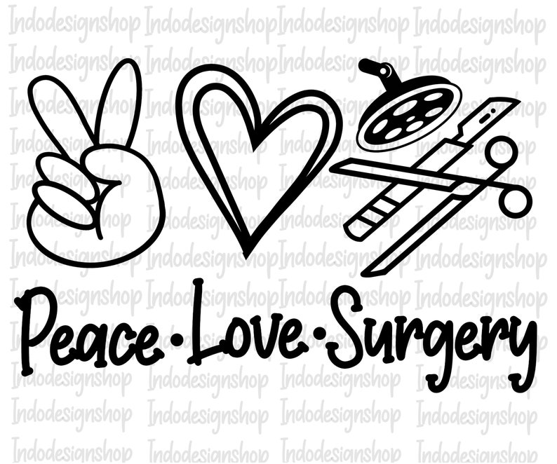 Peace Love Surgery Svg Surgery Svg Png Surgical Tech Svg - Etsy