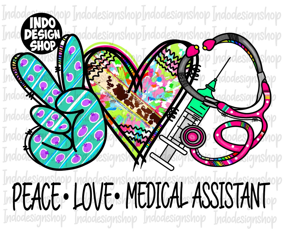 Peace Love Medical Assistant Png Sublimation Design, Medical Assistant ...