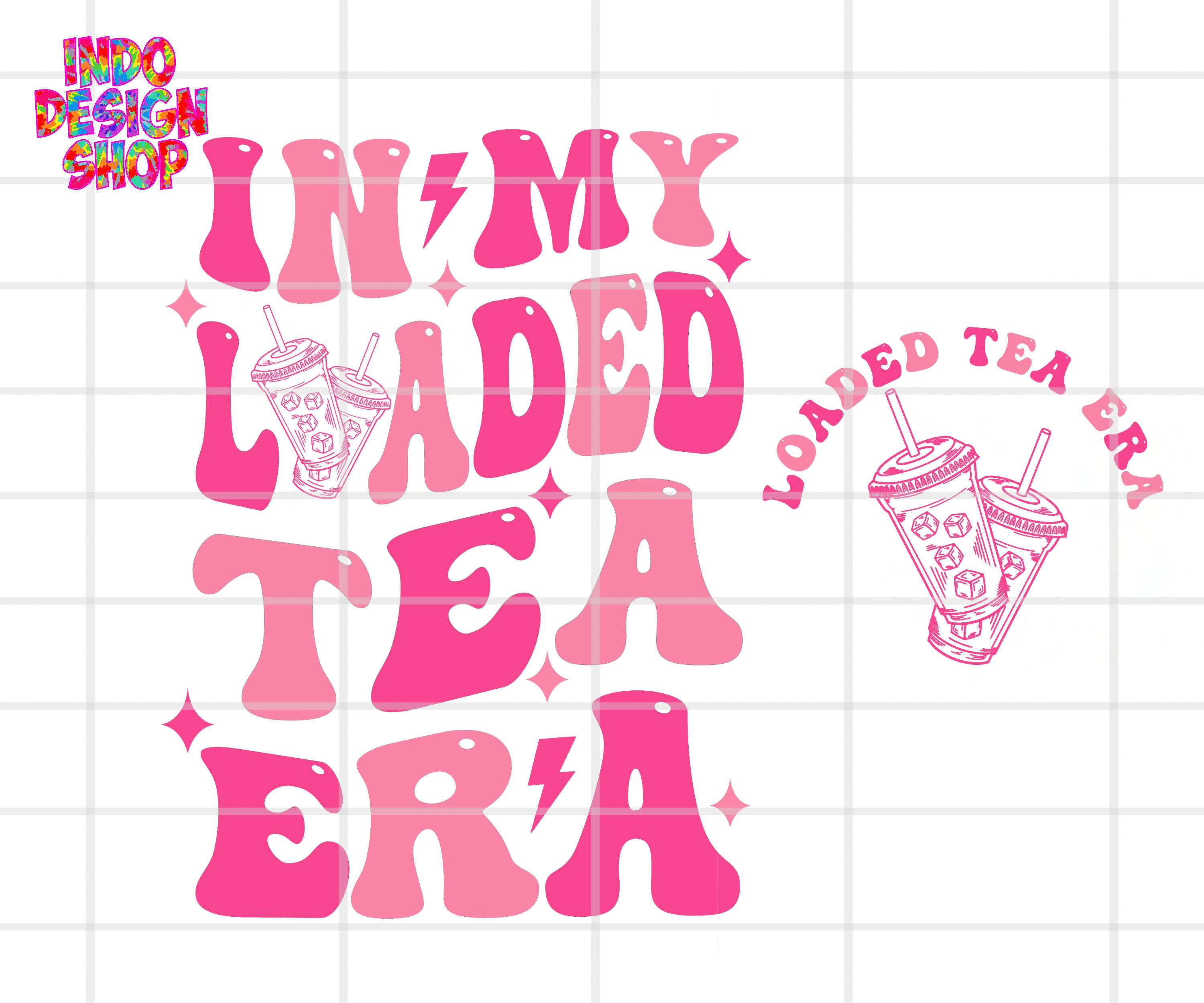 In My Loaded Tea Era Png Svg, Loaded Tea Svg Png, Love Loaded Tea Svg ...