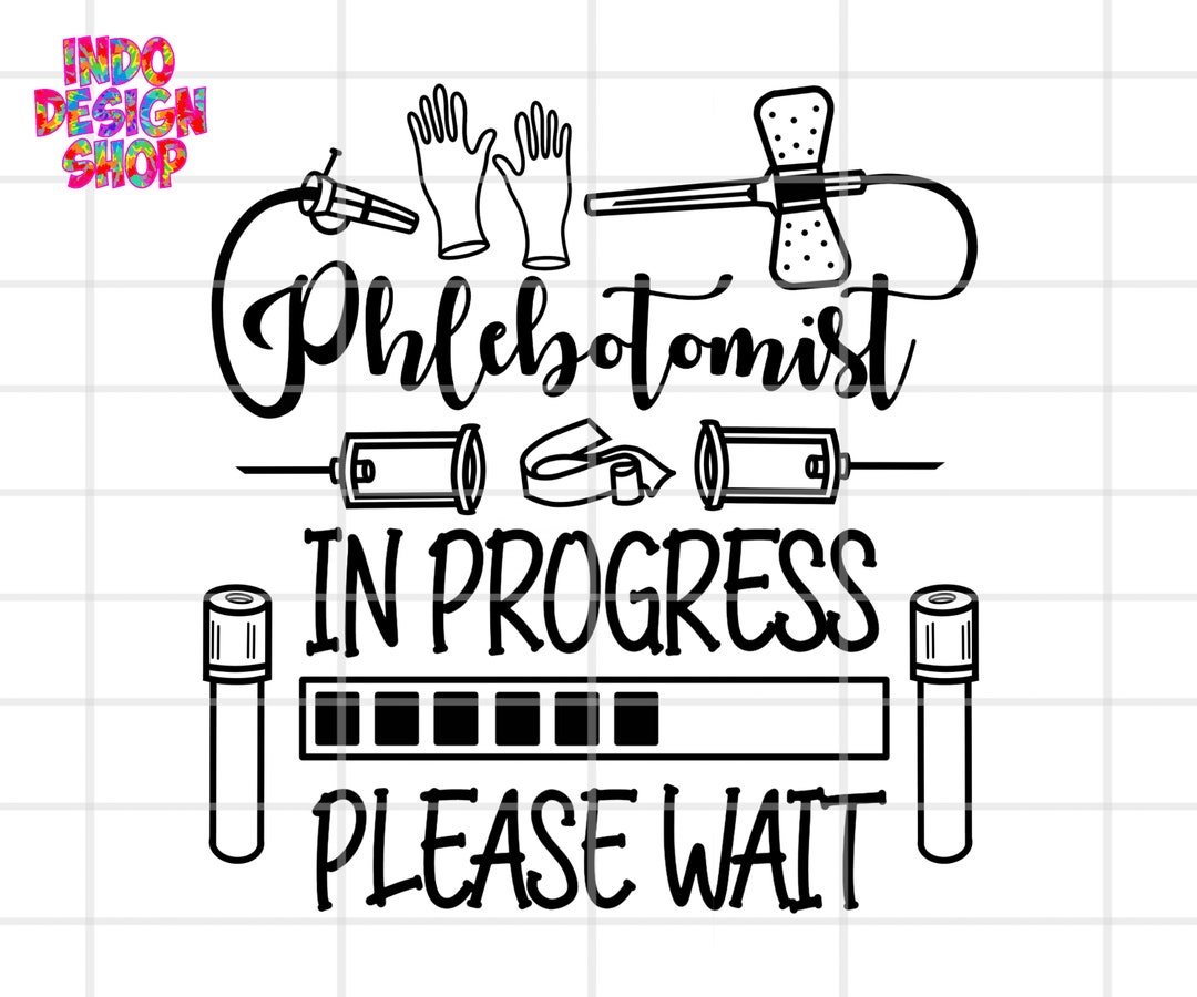 Phlebotomist in Progress Svg, Phlebotomist Technician Svg Png, Future Phlebotomy Svg Png ...