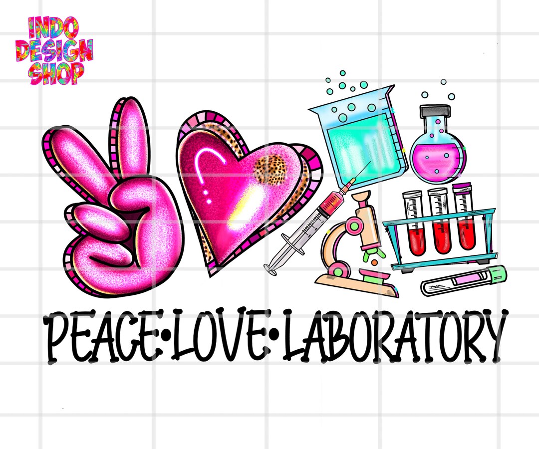 Peace Love Laboratory Png, Laboratory Sublimation Design and Digital ...