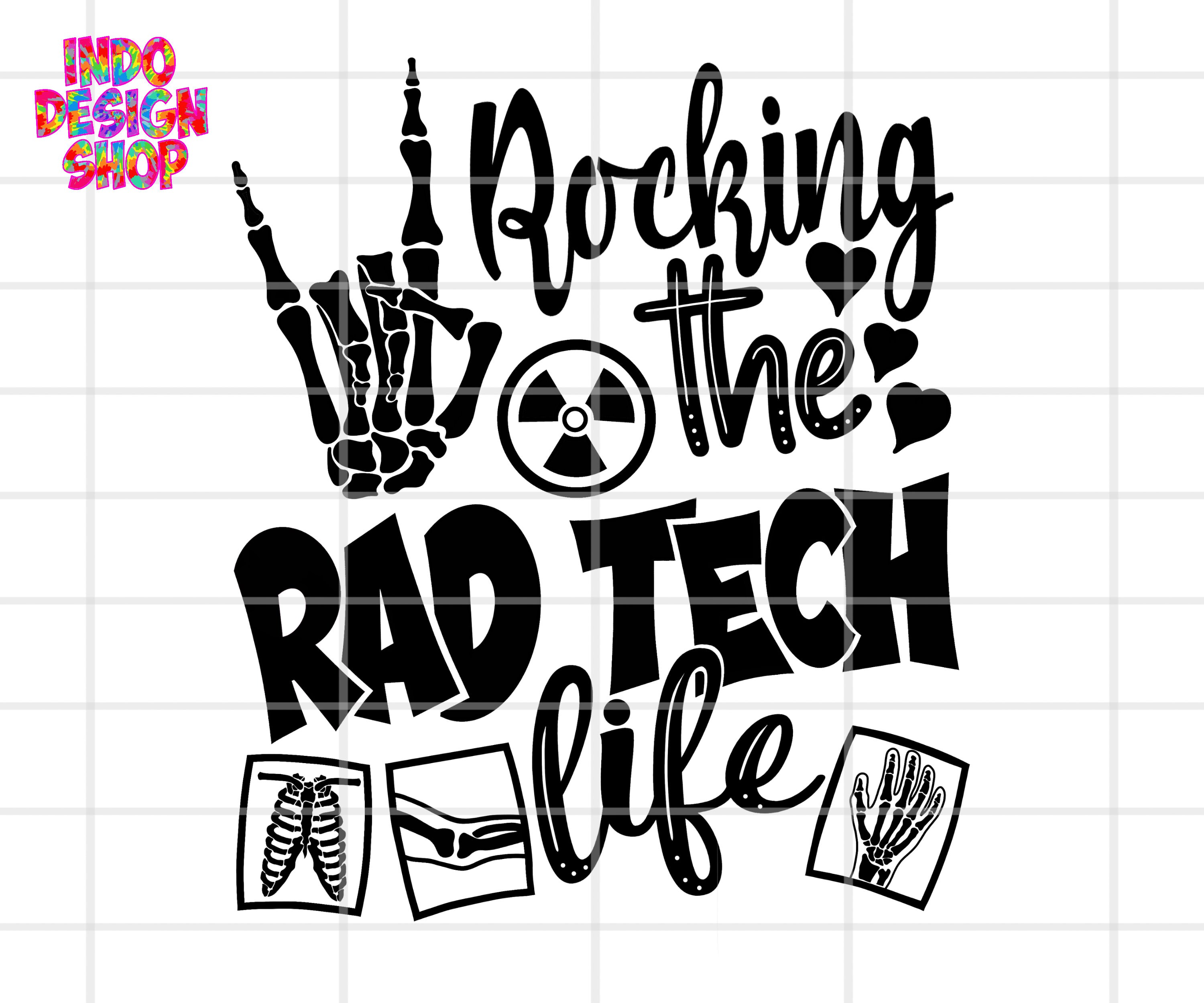 Rad Tech Svg, Rad Tech Life Svg, Rocking the Rad Tech Life Svg File for ...