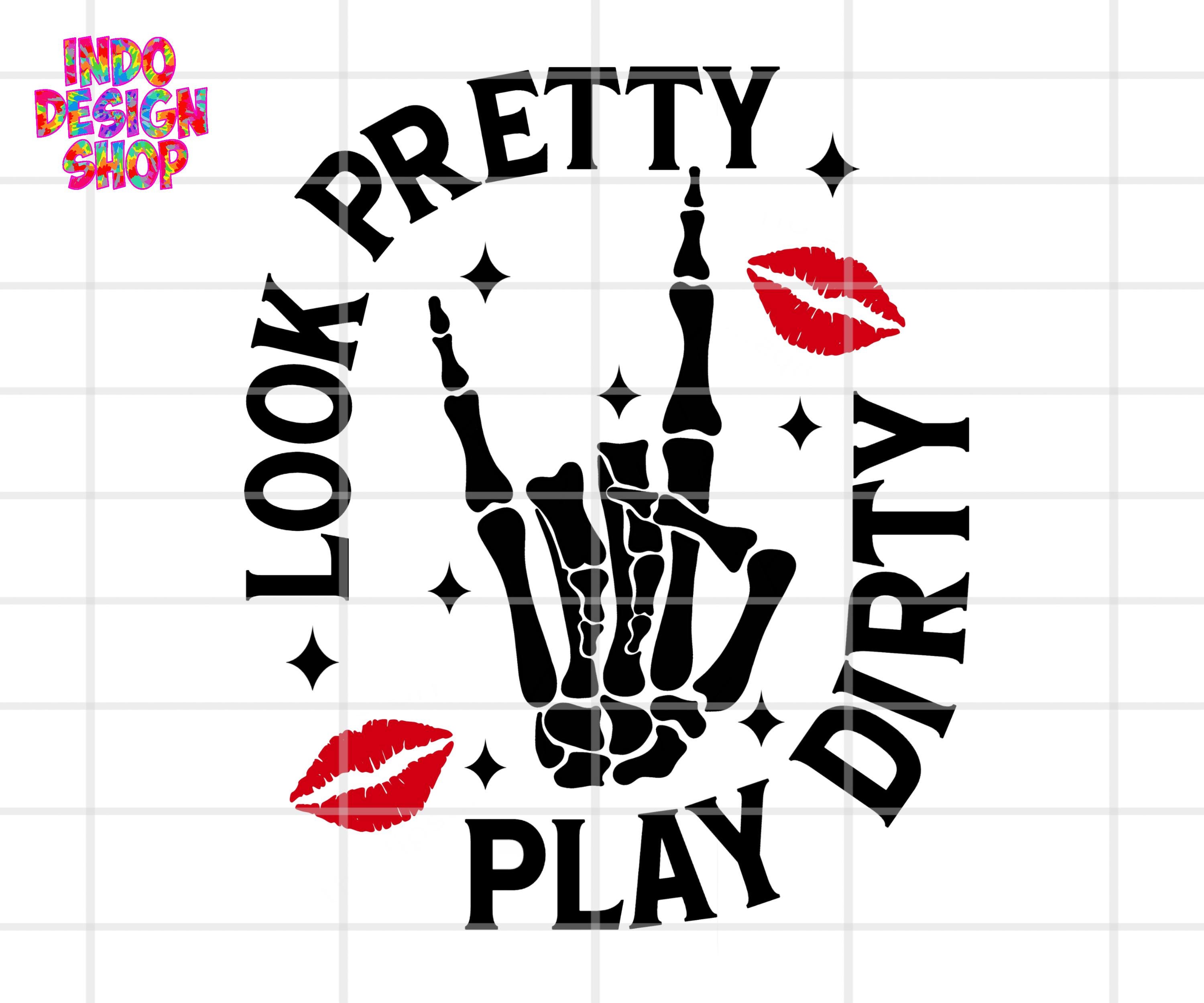 Look Pretty Play Dirty SVG, Cricut Cut Files, Mudding, off Road SVG ...
