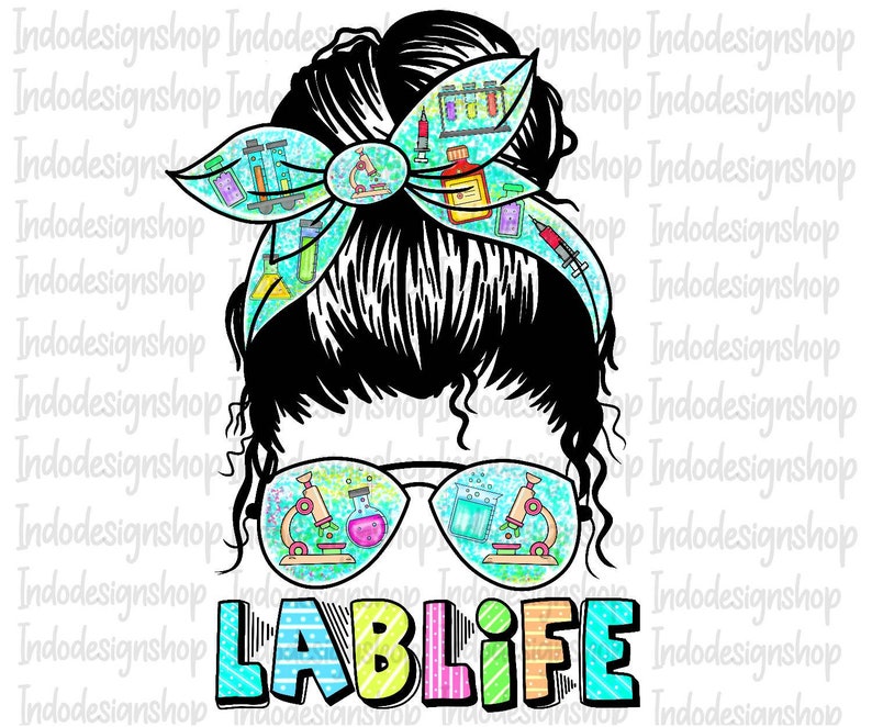 Lab Life Png Lab Life Messy Bun Sunglasses Png Lab | Etsy
