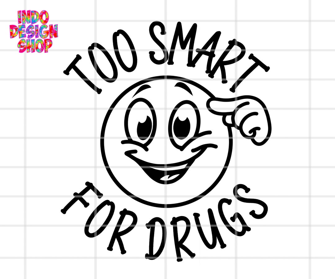 Too Smart for Drugs Svg Png, Anti Drug Svg, Say No to Drugs Svg Png ...
