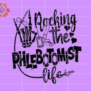 Phlebotomy Svg, Rocking the Phlebotomist Life Svg Png, Phlebotomist ...