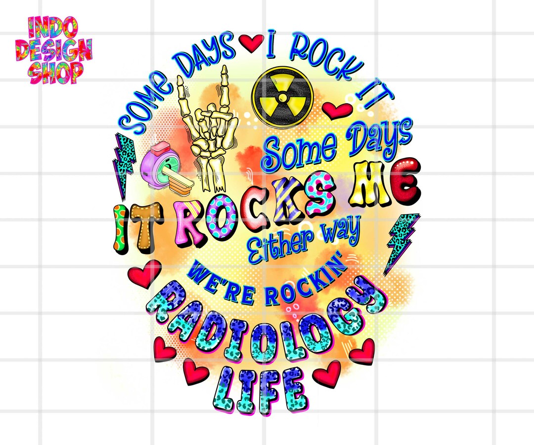 Radiology Tech Png, Rad Tech Life Png, Some Days I Rock It Some Days It ...