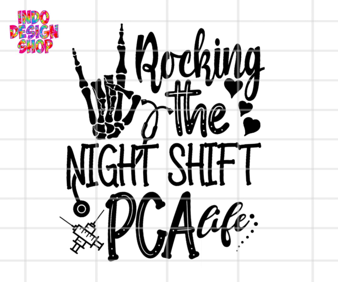 Night Shift PCA Svg, Rocking the Night Shift PCA Life Svg File for ...