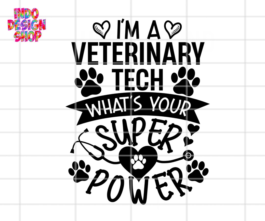 Vet Tech Svg Png, I Am a Veterinary Tech What's Your Super Power Svg ...