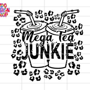 Mega Tea Junkie Svg Png, Love Mega Tea Svg Png, Leopard Mega Tea Junkie ...