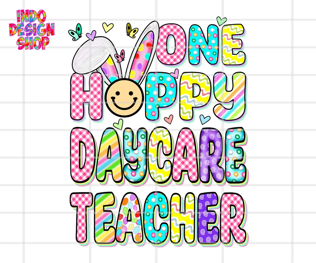 Easter Daycare Teacher Png, One Hoppy Daycare Teacher Png Sublimation ...