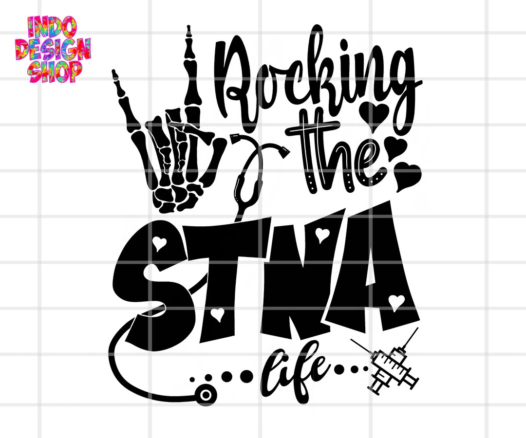 STNA Svg, State Tested Nursing Assistant Svg, Rocking the STNA Life Svg ...