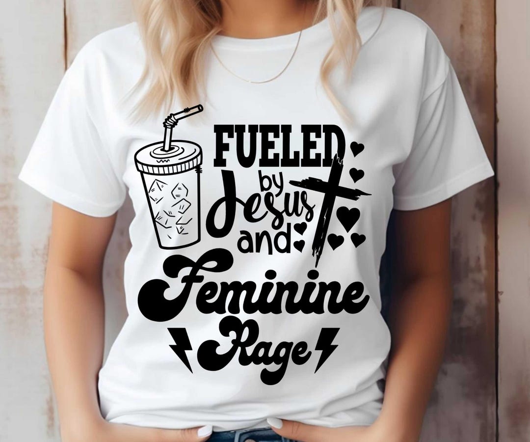 Fueled by Jesus and Feminine Rage Svg Png, Feminine Rage Png ...