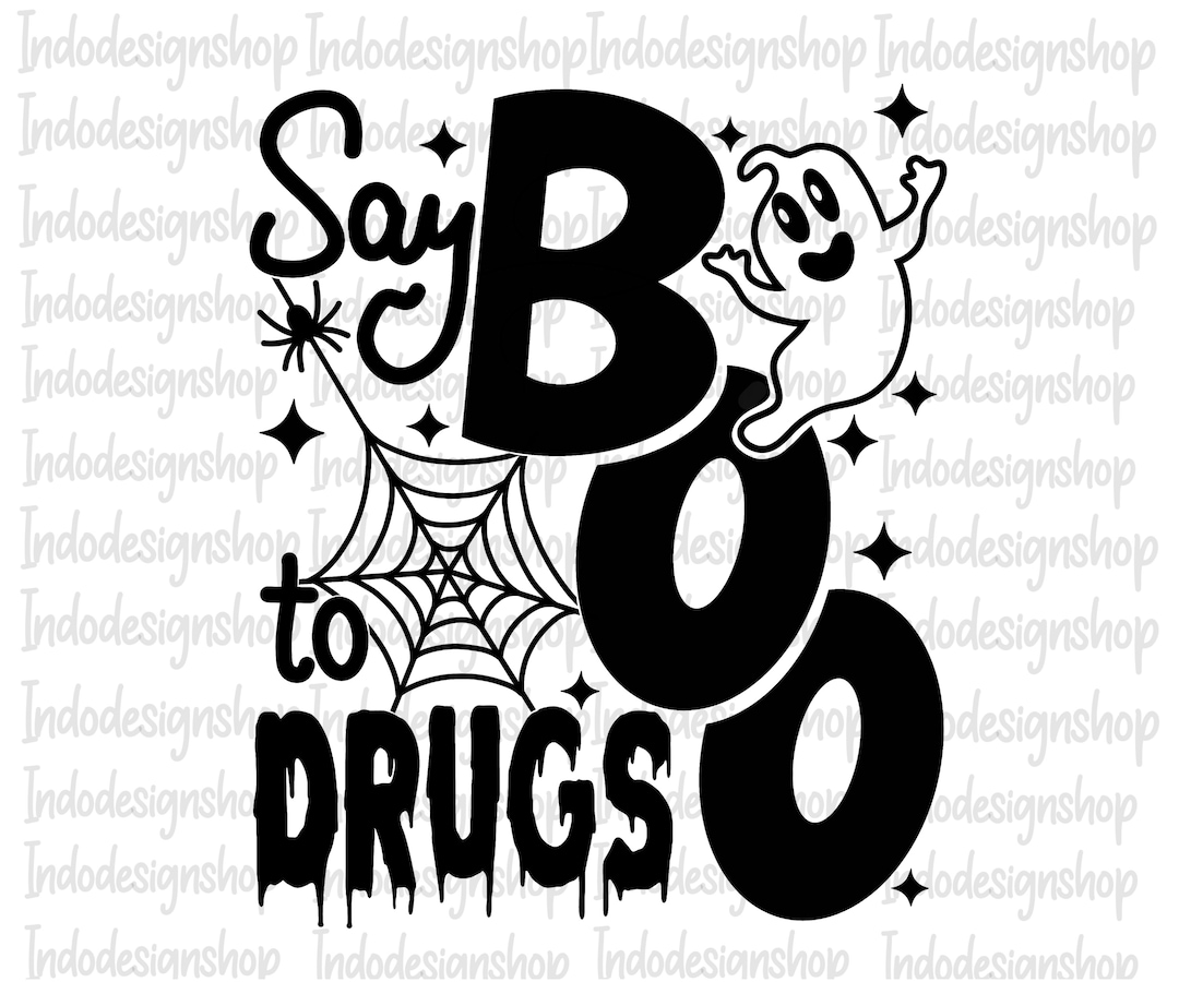 Say Boo to Drugs Svg, Say No to Drugs Svg Png, Say Boo to Drugs Svg ...