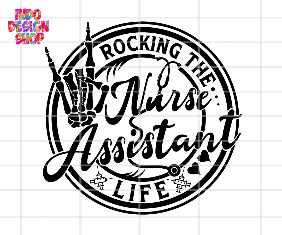 Nurse Assistant Svg Rocking the Nurse Assistant Life Svg File - Etsy