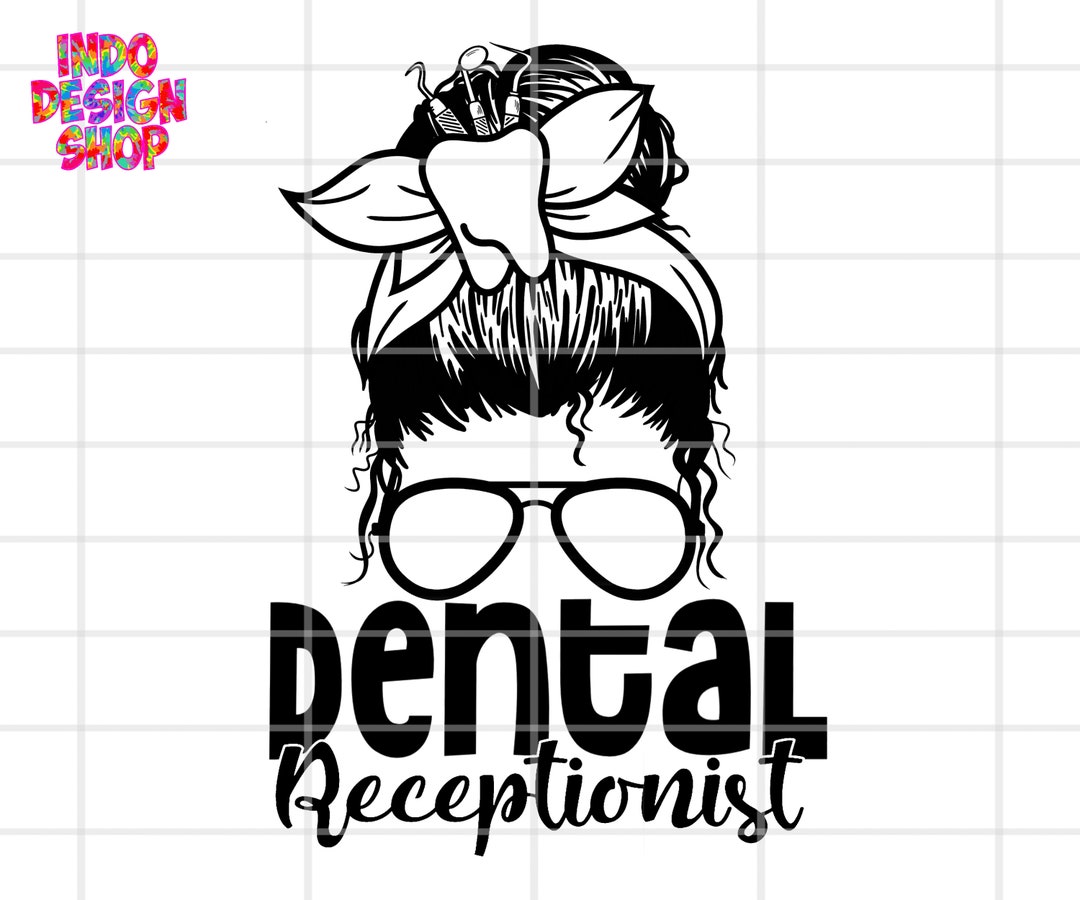 Dental Receptionist Svg, Dental Receptionist Messy Bun Svg, Dental ...