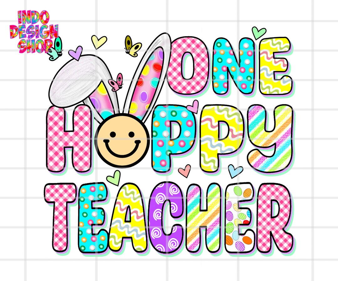 One Hoppy Teacher Png, Easter Teacher Png, Every Bunny's Favourite ...