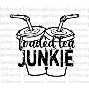 Loaded Tea Junkie Svg Png, Love Loaded Tea Svg Png, Leopard Loaded Tea ...