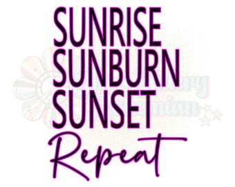 Sunrise Sunburn Sunset Repeat SVG, Summer Beach PNG DXF, Retro Vacay Mode Vacation Sublimation ...