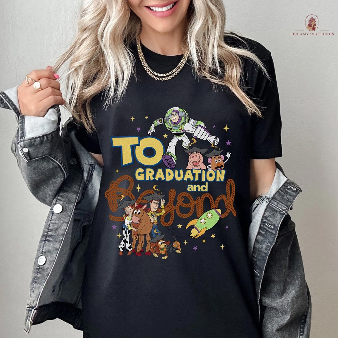 Toy Story Grad Shirt, Class of 2024, to Graduation and Beyond, Toy ...