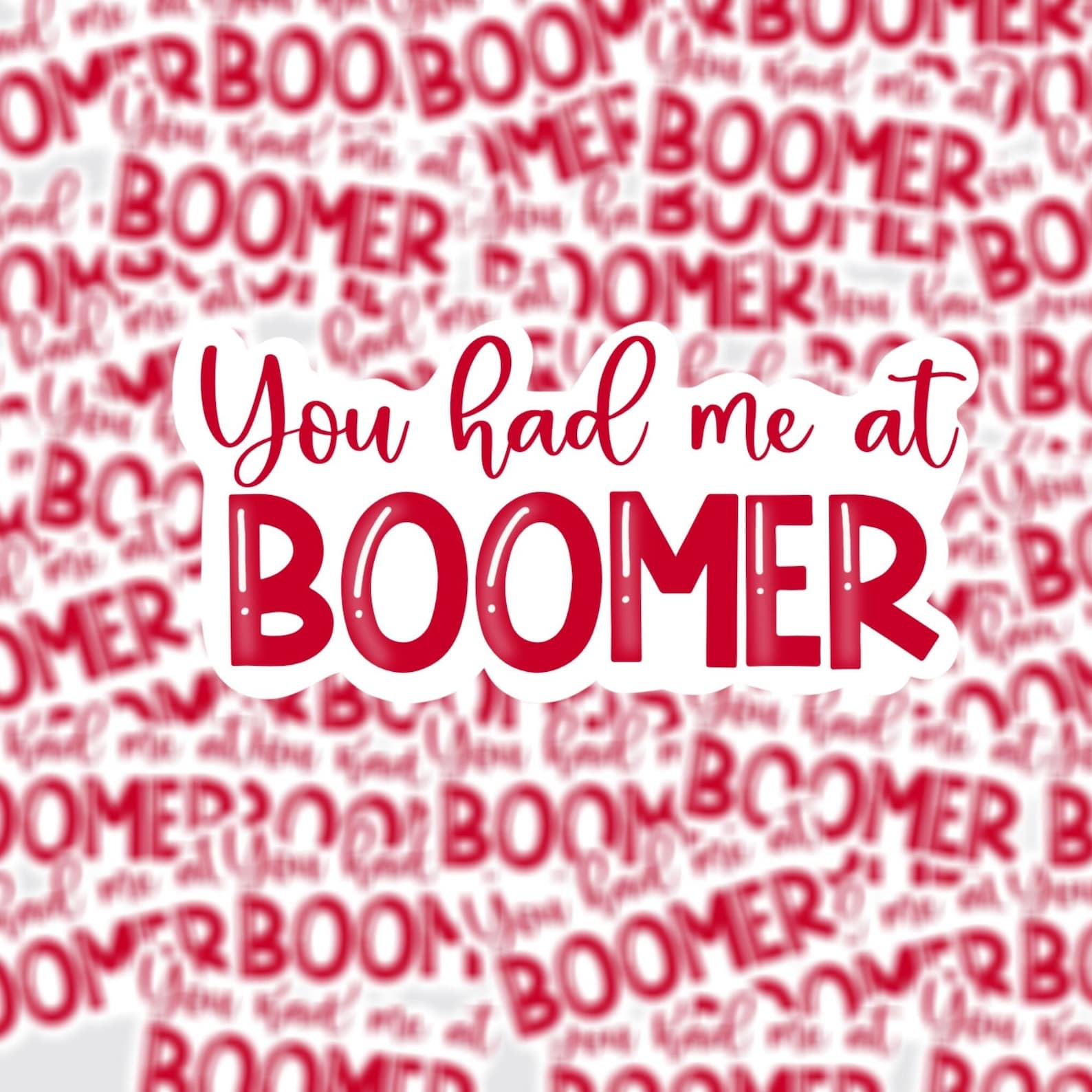 You Had Me at Boomer, Gig'em, Roll Tide, Sic'em Sticker- Valentines ...