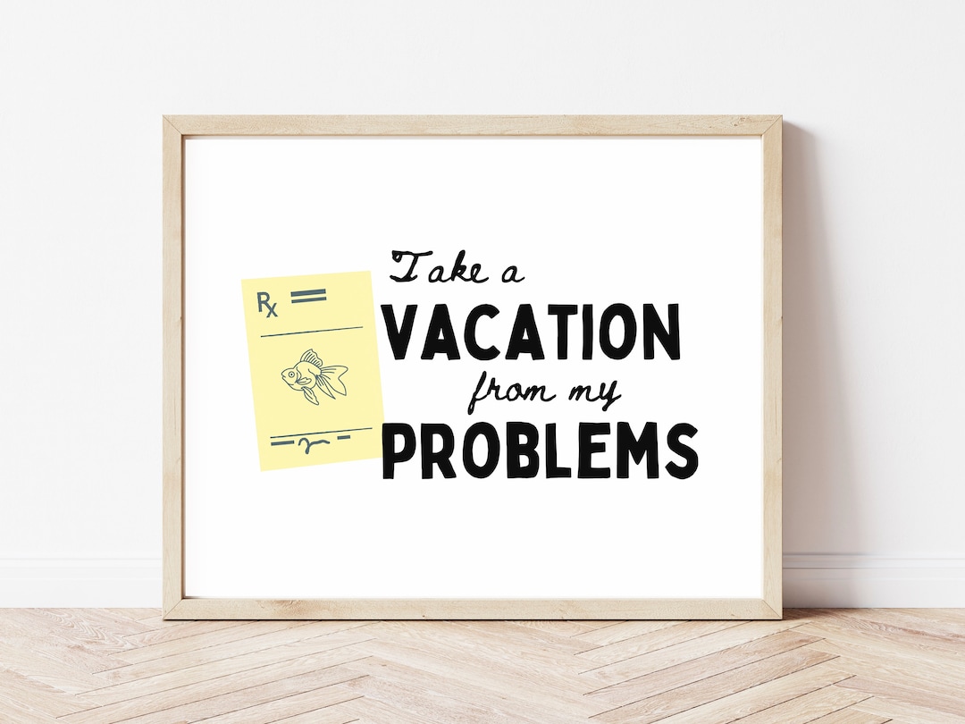 Take a Vacation From My Problems - What About Bob Movie Quote - Digital ...