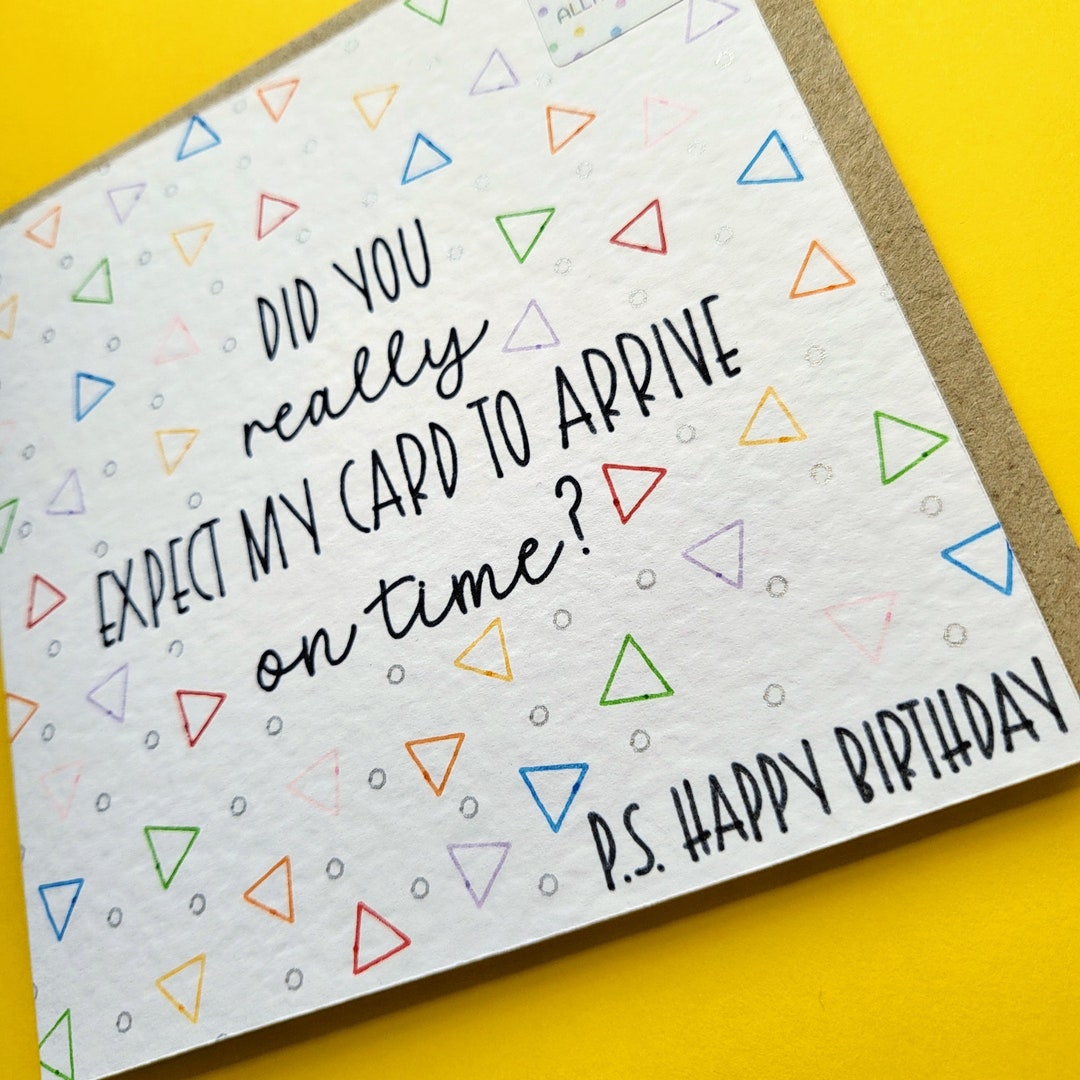 Late Birthday Card | Belated Birthday Card | Sarcastic Birthday Card - Etsy