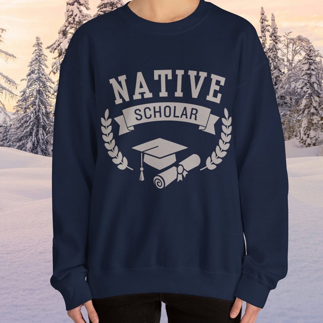 Native Scholar Sweatshirt Graduation Gift Educated Native Daughter ...